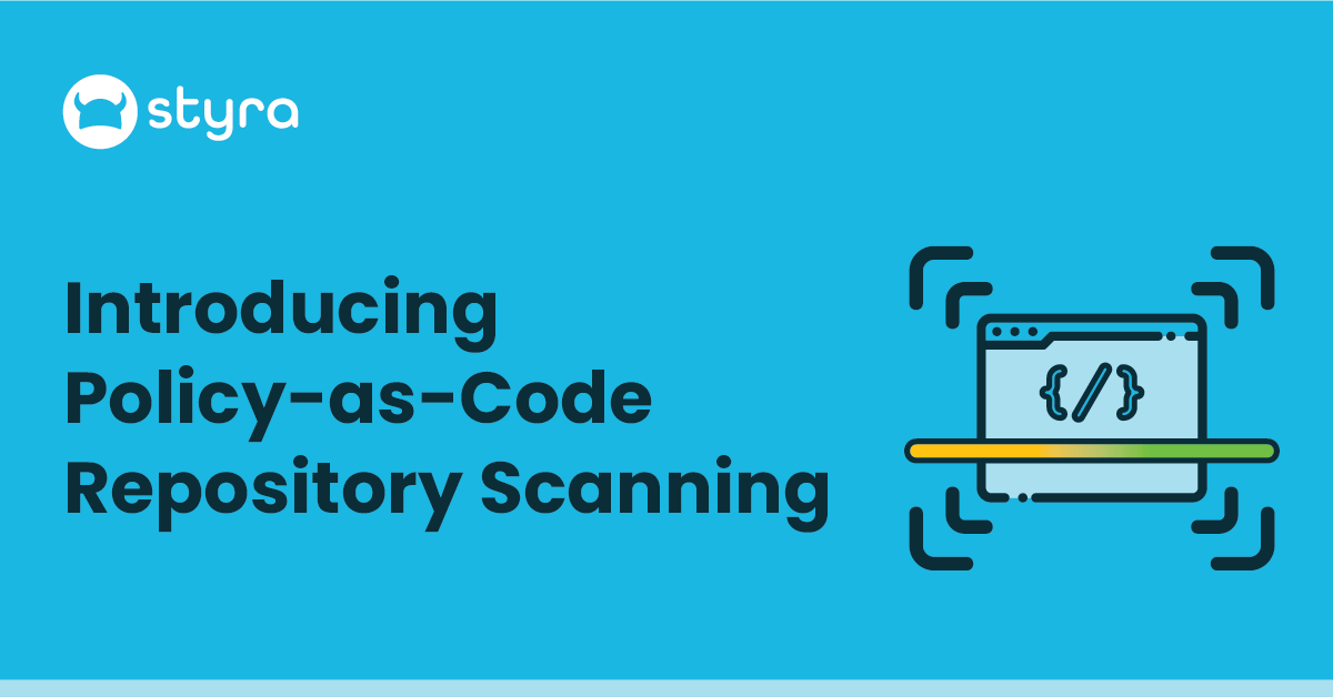 Styra Further Shifts Security Left With New Policy As Code Repository Scanning Styra