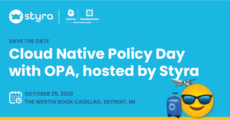 Cloud Native Policy Day with OPA 2022 - Styra